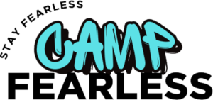 Camp Fearless – Stay Fearless
